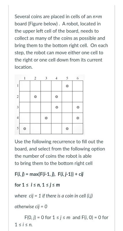 Solved Several coins are placed in cells of an nxm board | Chegg.com