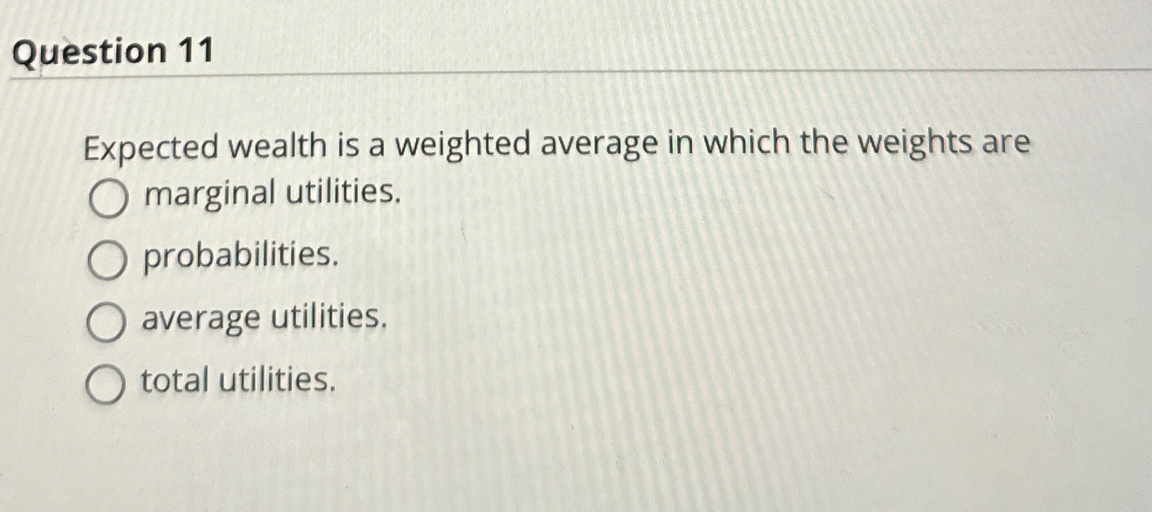 Solved Question 11Expected wealth is a weighted average in | Chegg.com