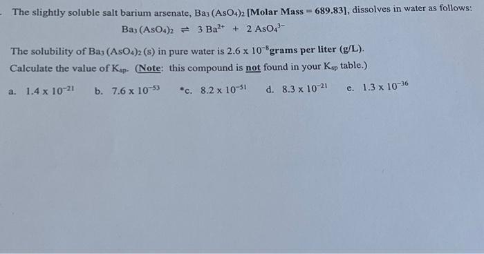 Solved - The slightly soluble salt barium arsenate, Ba3 | Chegg.com