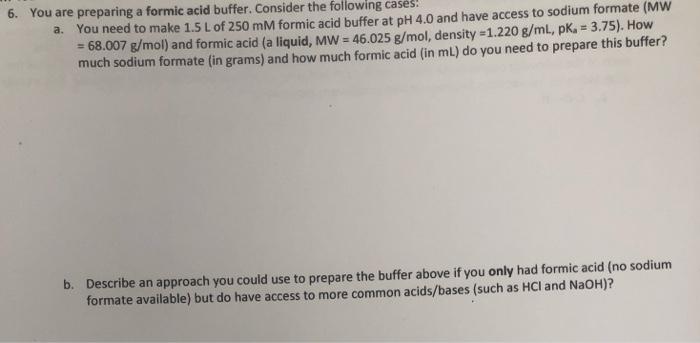 Solved 6. You are preparing a formic acid buffer. Consider | Chegg.com