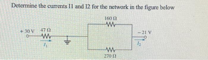 Solved Determine the currents II and I2 for the network in | Chegg.com