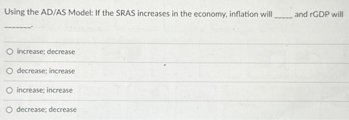Solved Using the AD/AS Model: If the SRAS increases in the | Chegg.com