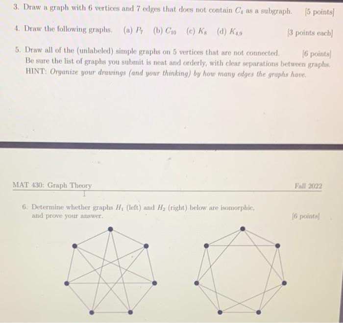 Solved 3. Draw a graph with 6 vertices and 7 edges that does | Chegg.com