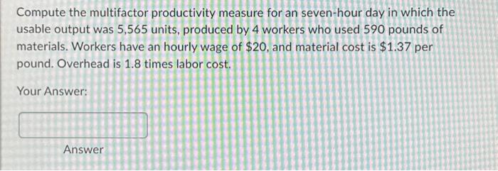 Solved Compute the multifactor productivity measure for an | Chegg.com