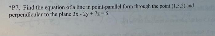 Solved *P7. Find the equation of a line in point-parallel | Chegg.com