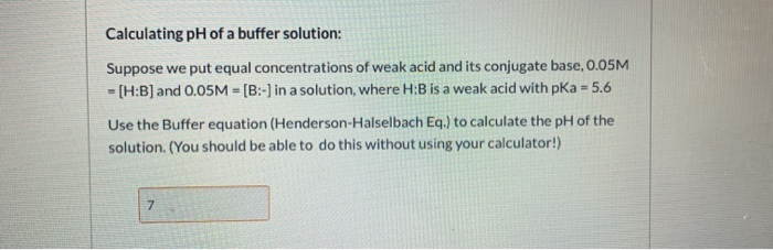 Solved Calculating pH of a buffer solution: Suppose we put | Chegg.com