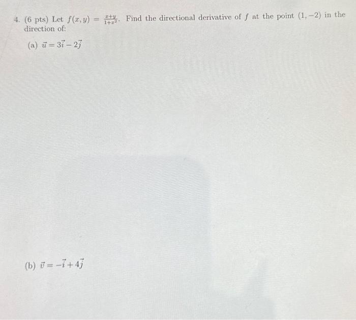 Solved 4. (6 pts) Let f(x,y)=1+x2x+y. Find the directional | Chegg.com
