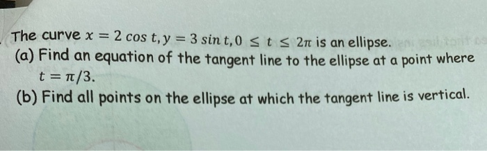 Solved The curve x = 2 cos t, y = 3 sin t, 0 st s 2n is an | Chegg.com