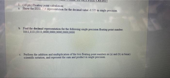 Solved 1. (10 pts) Floating point calculation: a Show the | Chegg.com