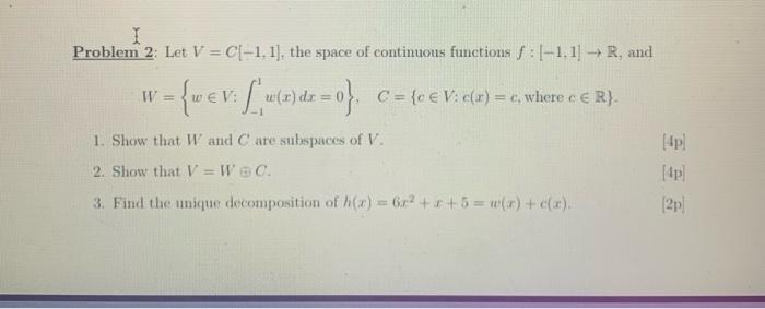 Solved Problem 2: Let V=C[−1,1], the space of continuous | Chegg.com