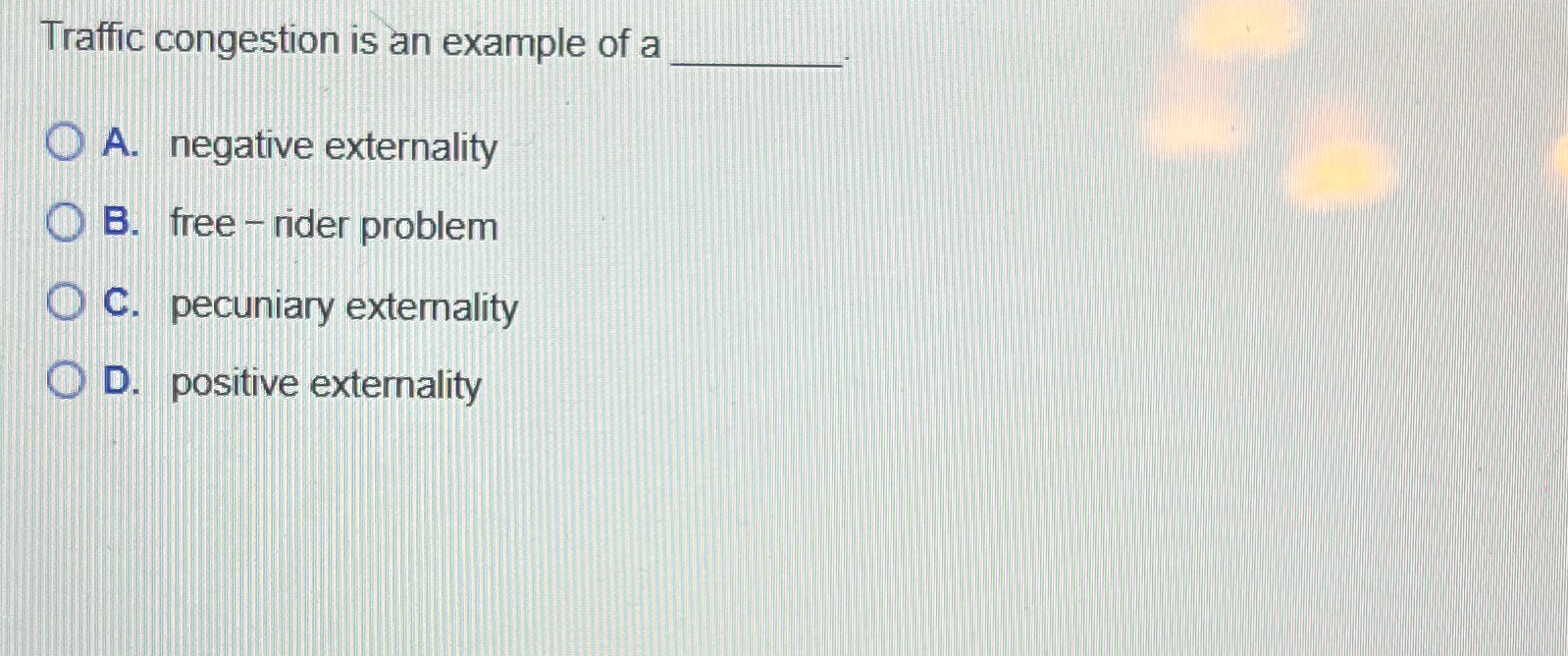 Solved Traffic congestion is an example of aA. ﻿negative | Chegg.com