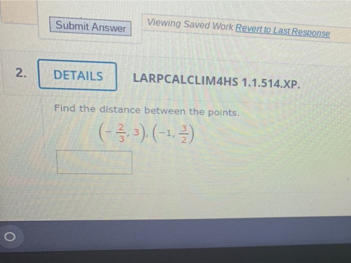 Solved Submit Answer Viewing Saved Work Revert to Last | Chegg.com Solved Submit Answer Viewing Saved Work Revert to Last | Chegg.com