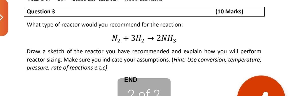 Solved Question 3 (10 Marks) What type of reactor would you | Chegg.com