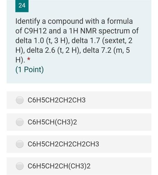 Solved 24 Identify a compound with a formula of C9H12 and a | Chegg.com