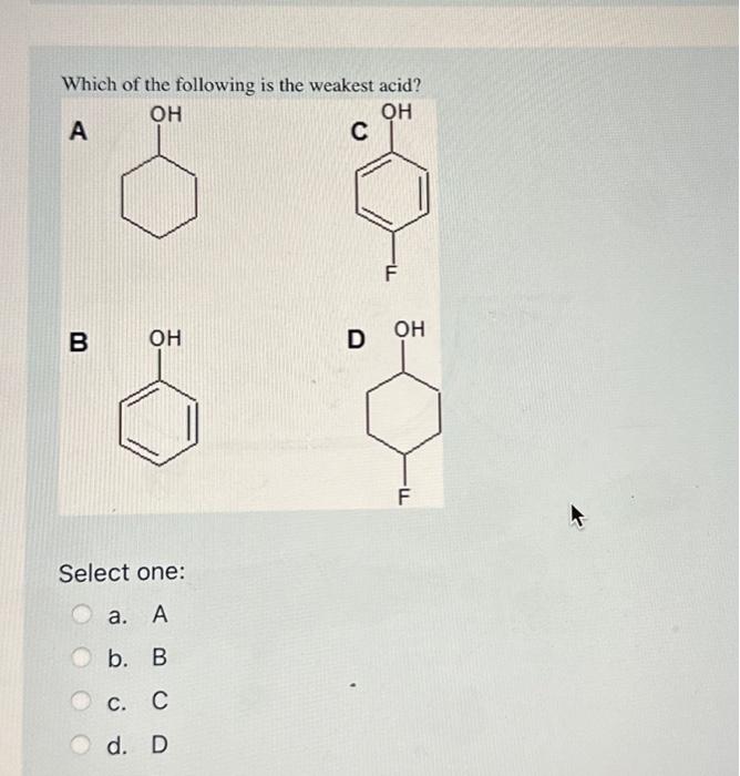 Solved Which of the following is the weakest acid? A B | Chegg.com