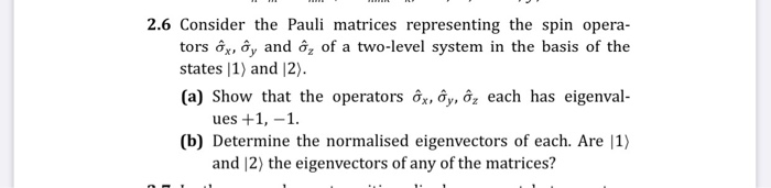 Solved 2.6 Consider the Pauli matrices representing the spin | Chegg.com