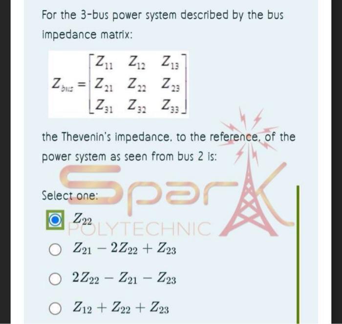 Solved For a 3-bus power system, the bus impedance matrix | Chegg.com