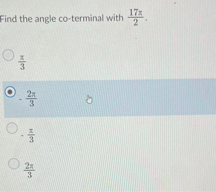 Solved Find the angle co-terminal with 217π. 3π −32π −3π 32π | Chegg.com