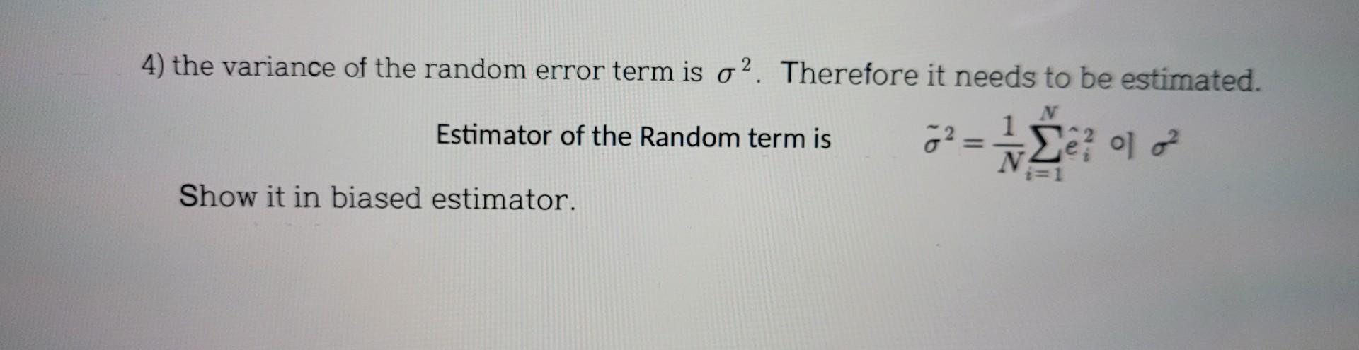 Solved 4) the variance of the random error term is σ2. | Chegg.com