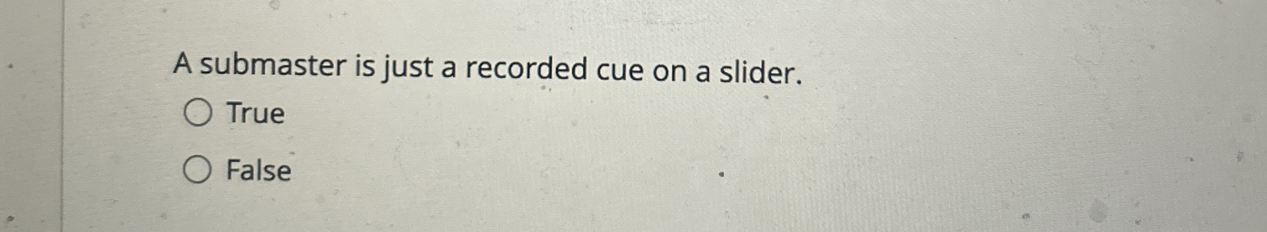 Solved A submaster is just a recorded cue on a | Chegg.com