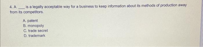 Solved 4. A is a legally acceptable way for a business to | Chegg.com