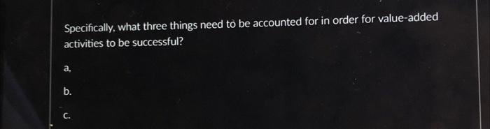Solved Specifically, what three things need tò be accounted | Chegg.com