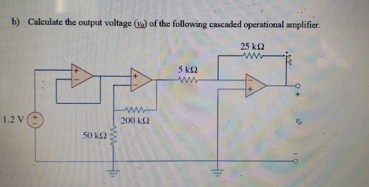 Solved b) Calculate the output voltage (ve) of the following | Chegg.com