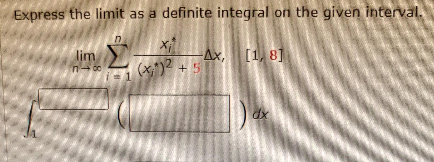 Solved Express the limit as a definite integral on the given | Chegg.com