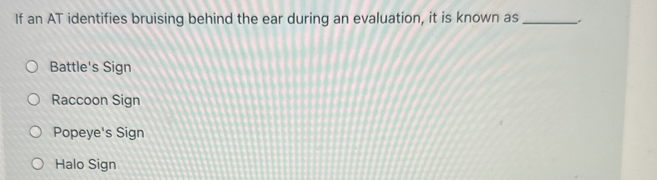 Solved If an AT identifies bruising behind the ear during an | Chegg.com