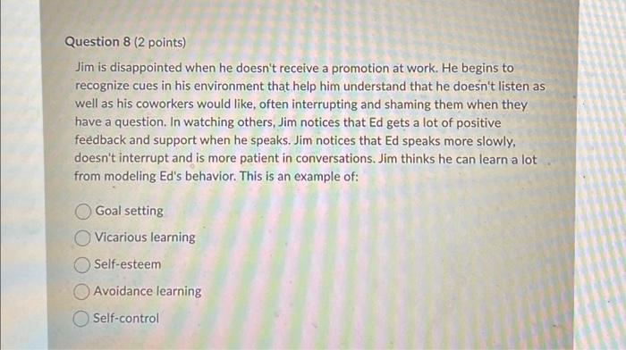 Solved Question 8 (2 points) Jim is disappointed when he | Chegg.com