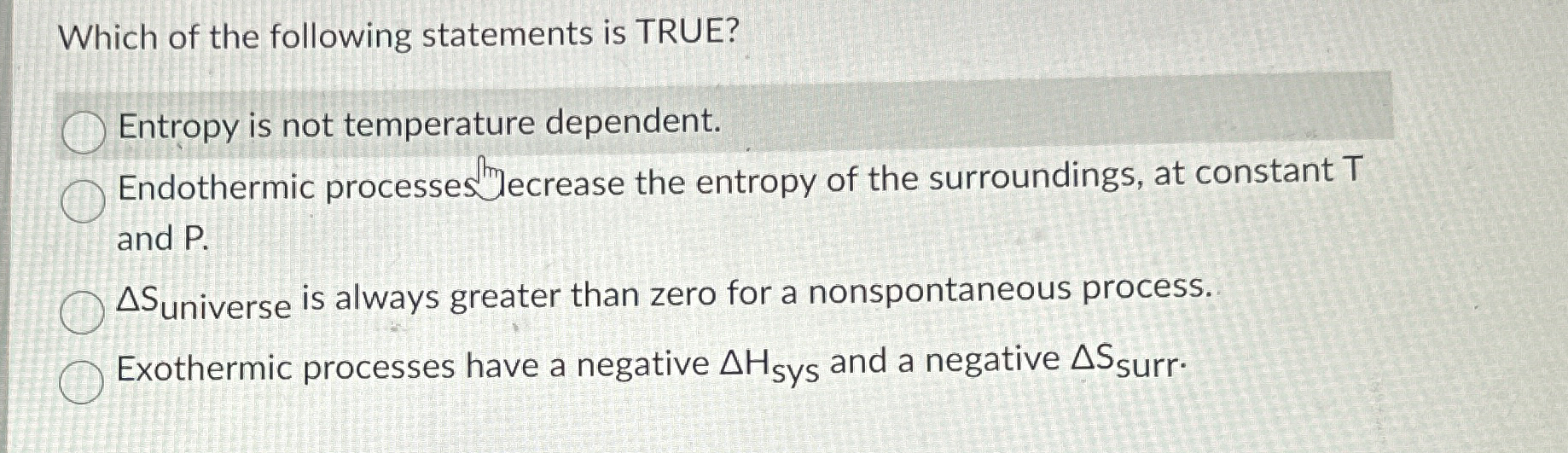 Solved Which of the following statements is TRUE?Entropy is | Chegg.com