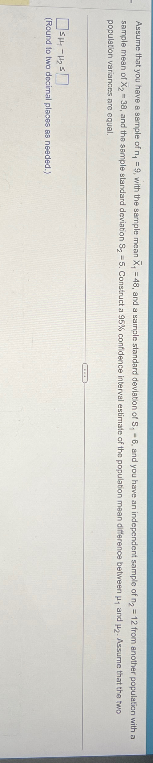 Solved Assume that you have a sample of n1=9, ﻿with the | Chegg.com