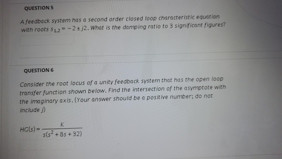 Solved QUESTION 5 A feedback system has a second order | Chegg.com