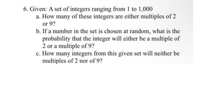 6. Given: A set of integers ranging from 1 to 1,000 | Chegg.com