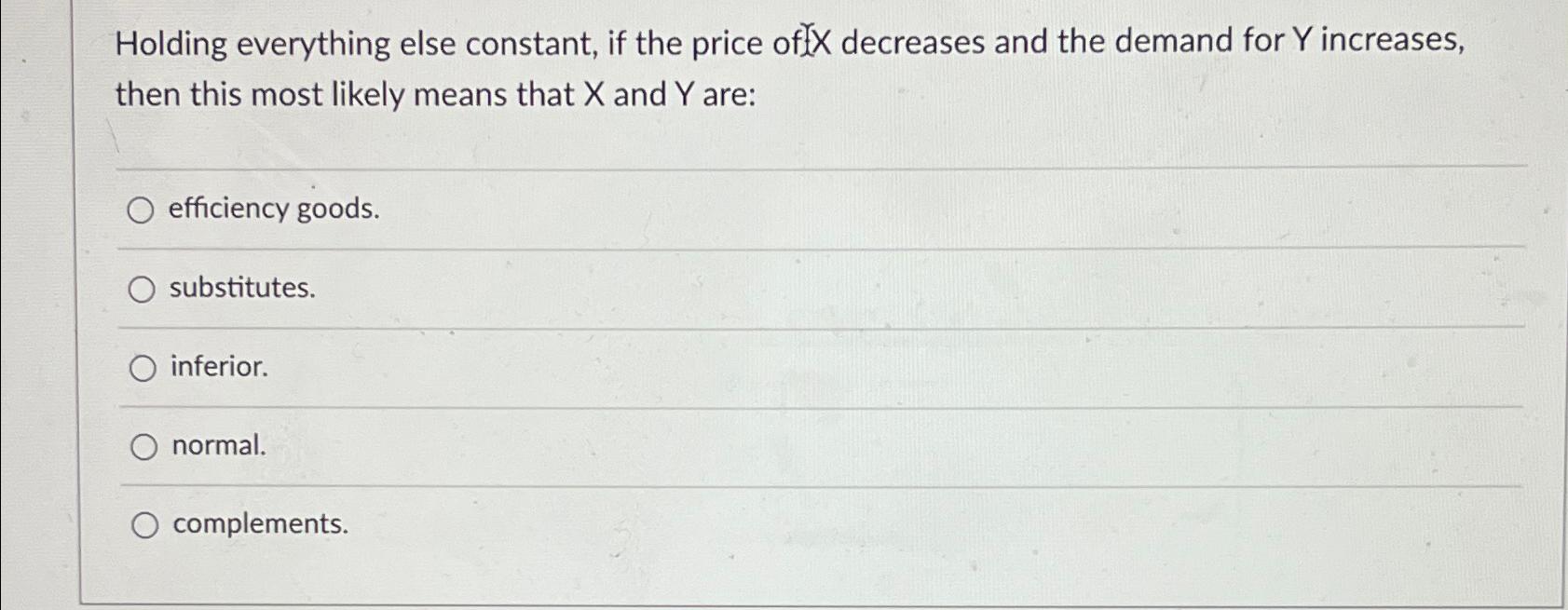 Solved Holding everything else constant, if the price of x | Chegg.com
