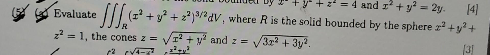 Solved 5. (2.) Evaluate ∭R(x2+y2+z2)3/2dV, where R is the | Chegg.com