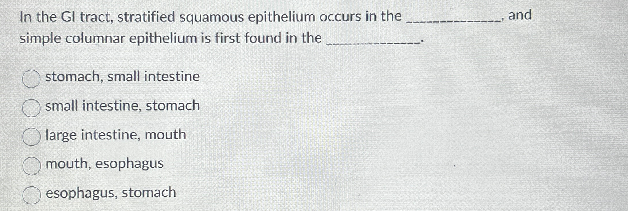 Solved In the GI tract, stratified squamous epithelium | Chegg.com