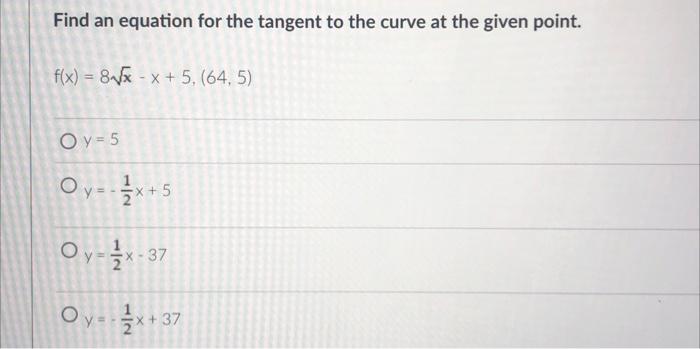 Find an equation for the tangent to the curve at the | Chegg.com