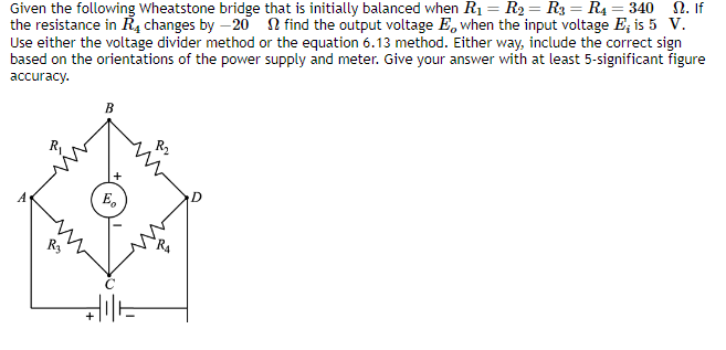 Solved Given the following Wheatstone bridge that is | Chegg.com