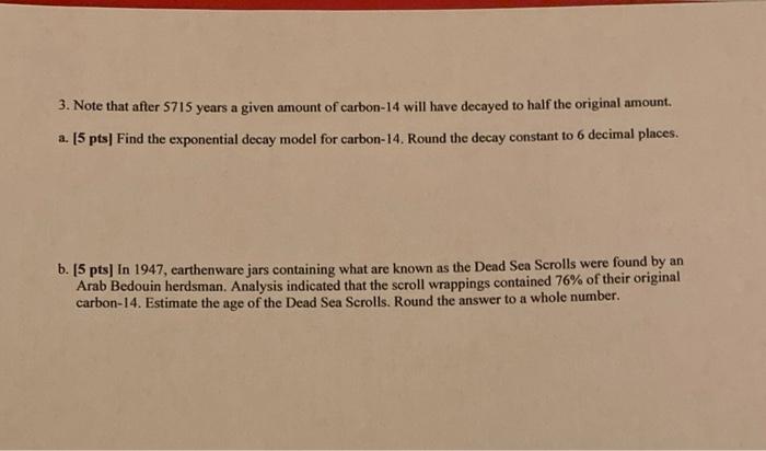 Solved 3. Note that after 5715 years a given amount of | Chegg.com