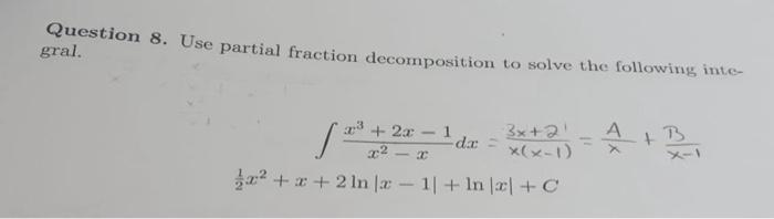 Solved Question 8. Use partial fraction decomposition to | Chegg.com