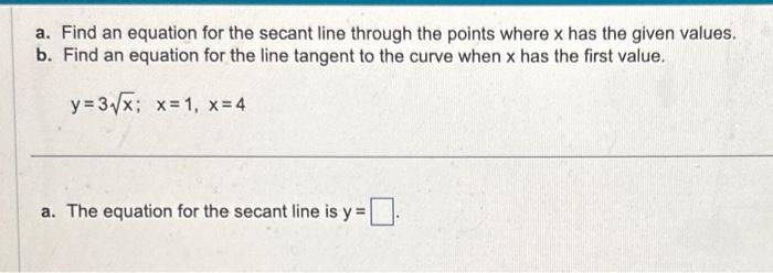 Solved a. Find an equation for the secant line through the | Chegg.com