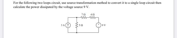 Solved For the following two loops circuit, use source | Chegg.com
