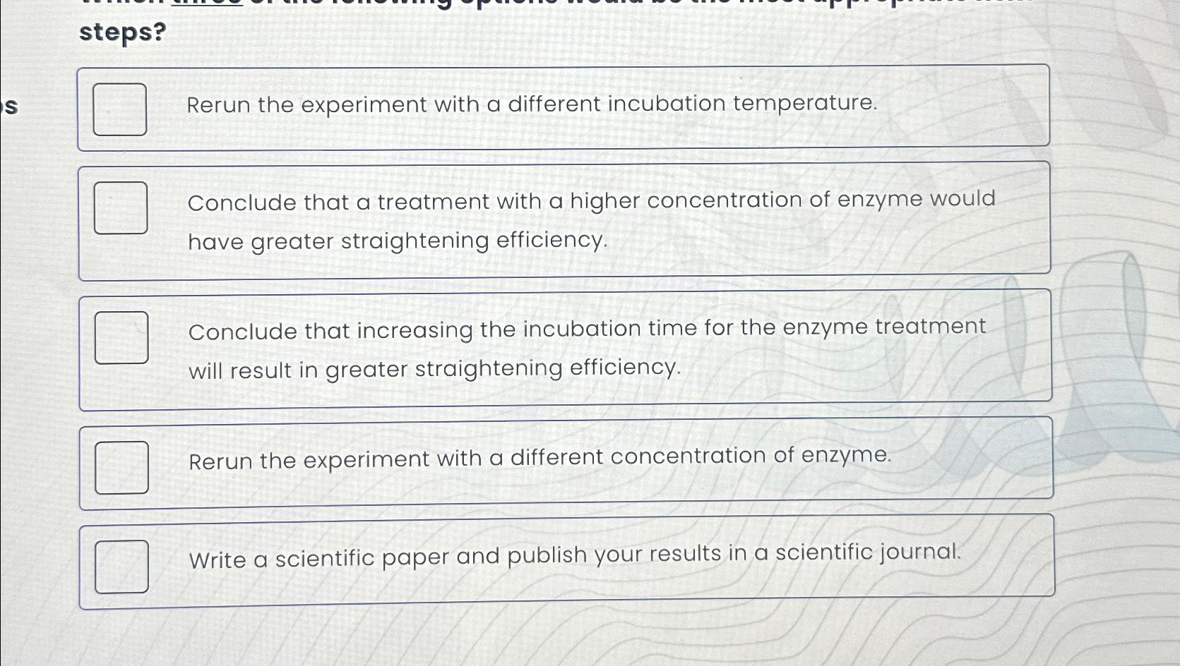 Solved steps?Rerun the experiment with a different | Chegg.com