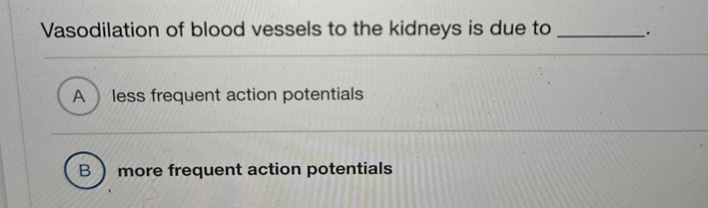Solved Vasodilation of blood vessels to the kidneys is due | Chegg.com