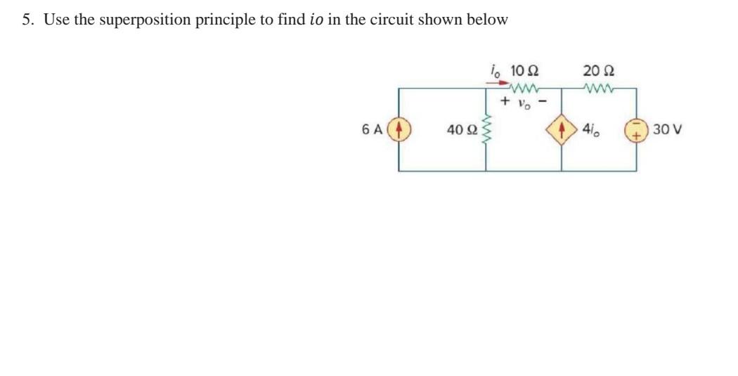 Solved 5. Use the superposition principle to find io in the | Chegg.com