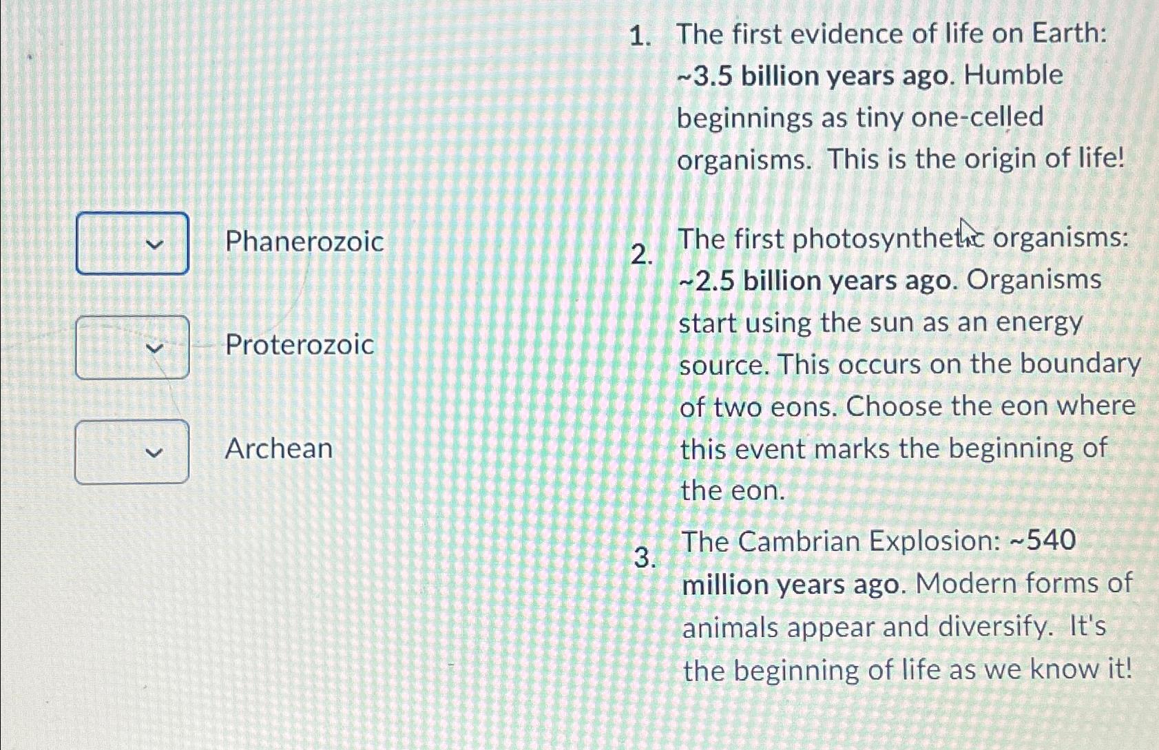 Solved The first evidence of life on Earth: ∼3.5 ﻿billion | Chegg.com