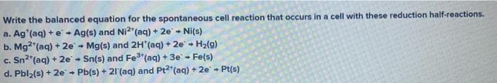 Solved Write the balanced equation for the spontaneous cell | Chegg.com