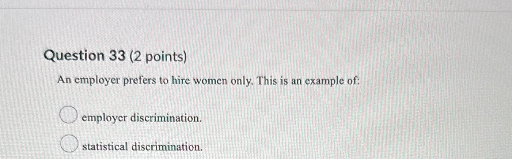 Solved Question 33 (2 points)An employer prefers to hire | Chegg.com Solved Question 33 (2 points)An employer prefers to hire | Chegg.com