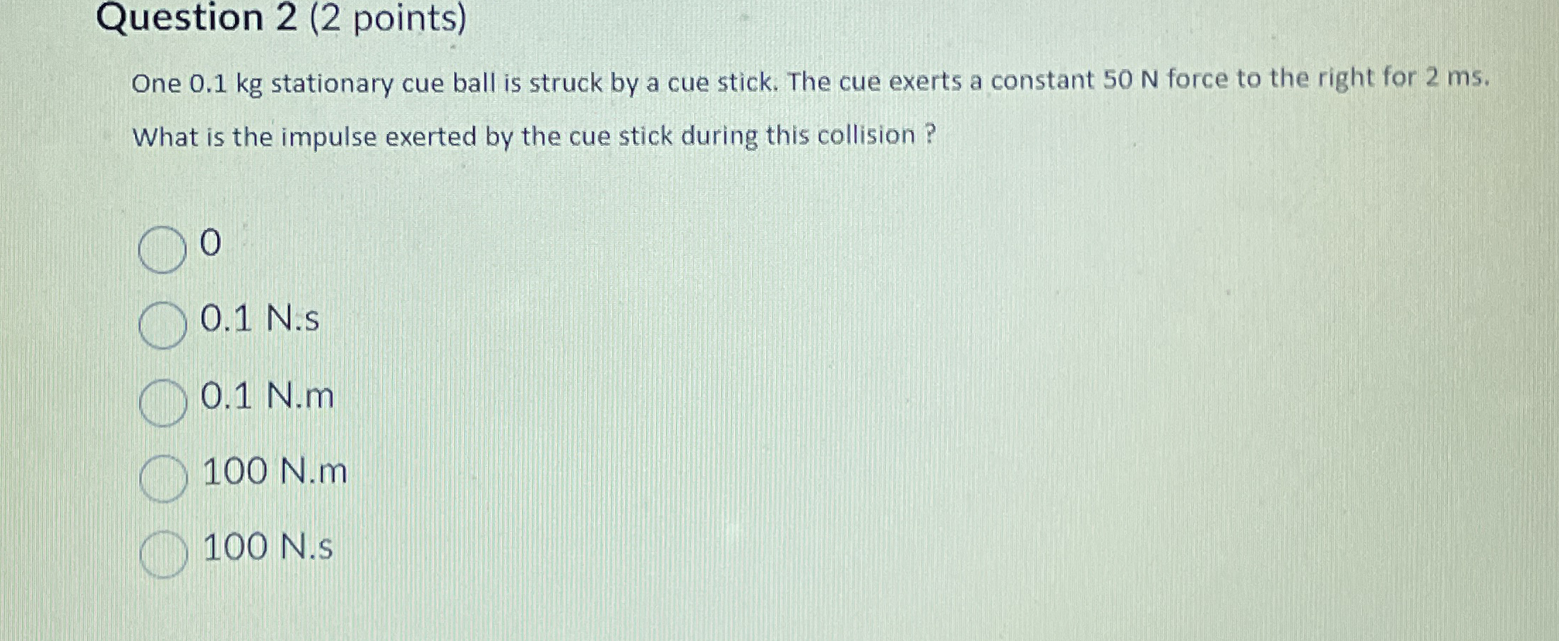 High Quality SOLUTION Question 2 (2 ﻿points)One 0.1 ﻿kg stationary cue ball | Chegg.com